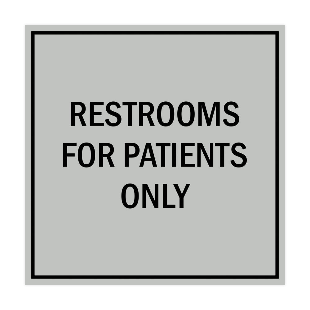 Square Restrooms For Patients Only Sign (Lt Gray) - Medium - Walmart.com