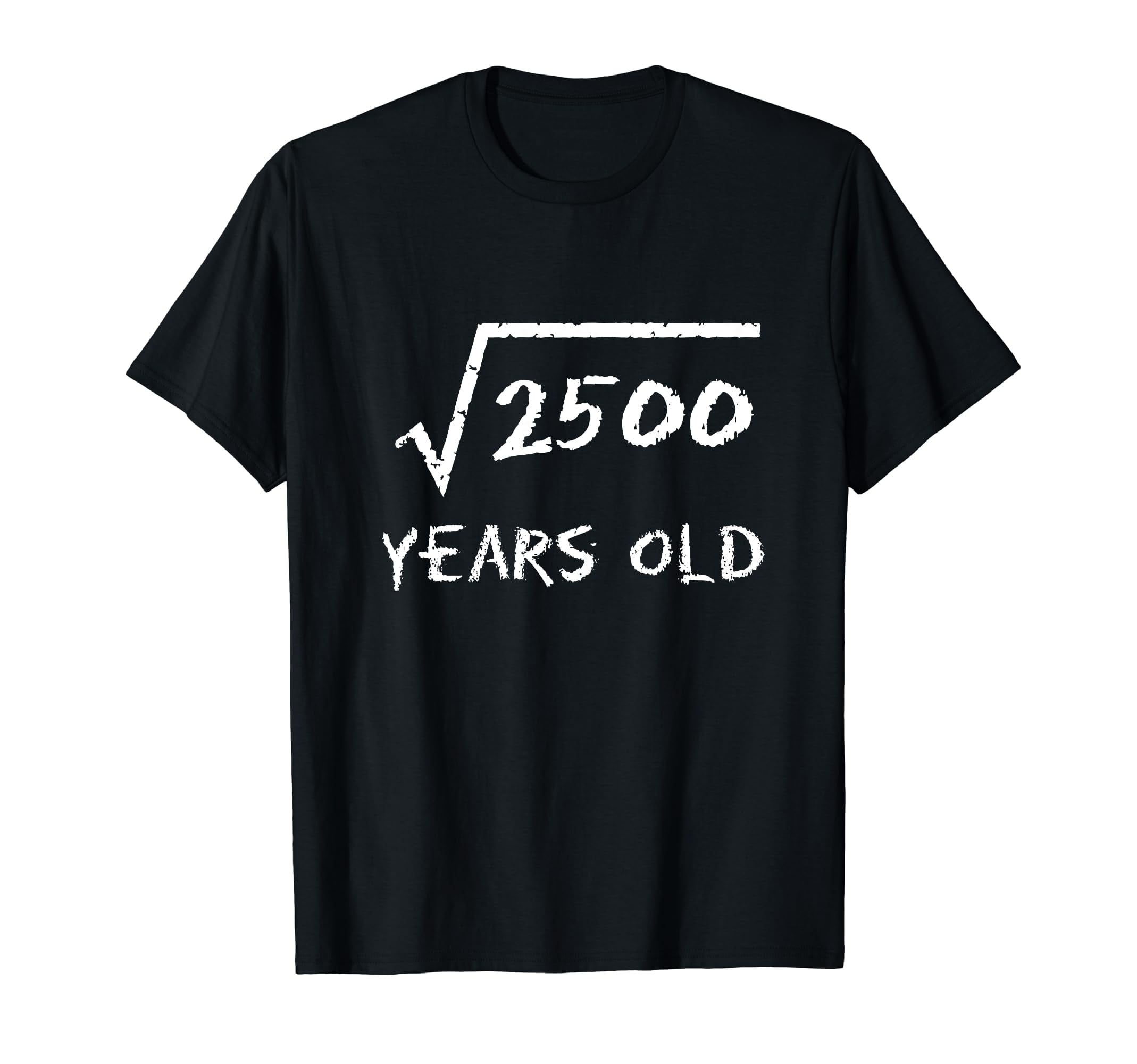 Square Root 2500 50th Birthday 50 Years Old Math Funny T-Shirt ...