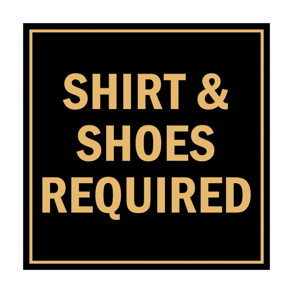 Square Shirt & Shoes Required Sign (Black /Gold) - Small - Walmart.com