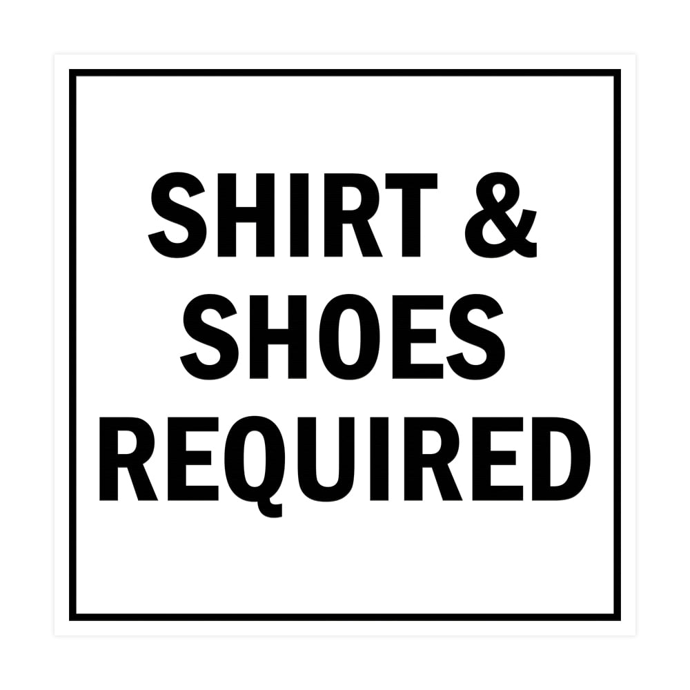 Square Shirt & Shoes Required Sign (White) - Large - Walmart.com