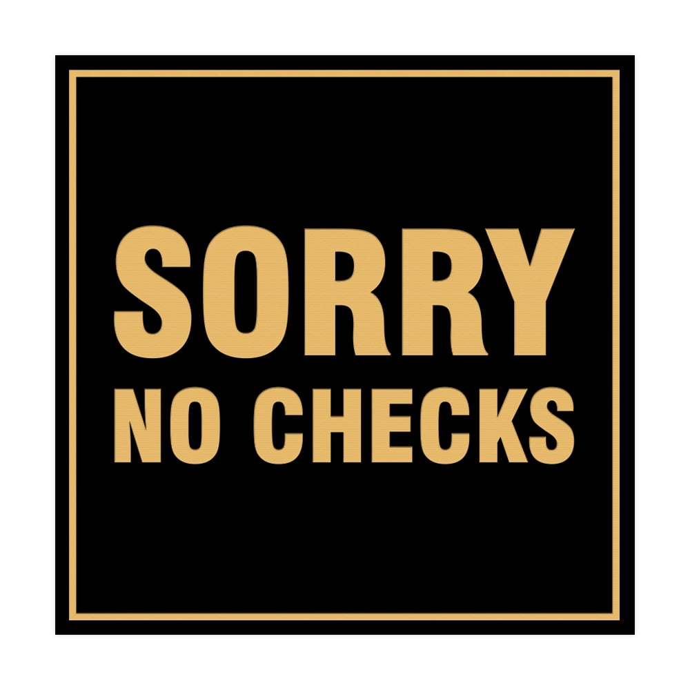 Square Sorry No Checks Sign (Black Gold) - Large - Walmart.com