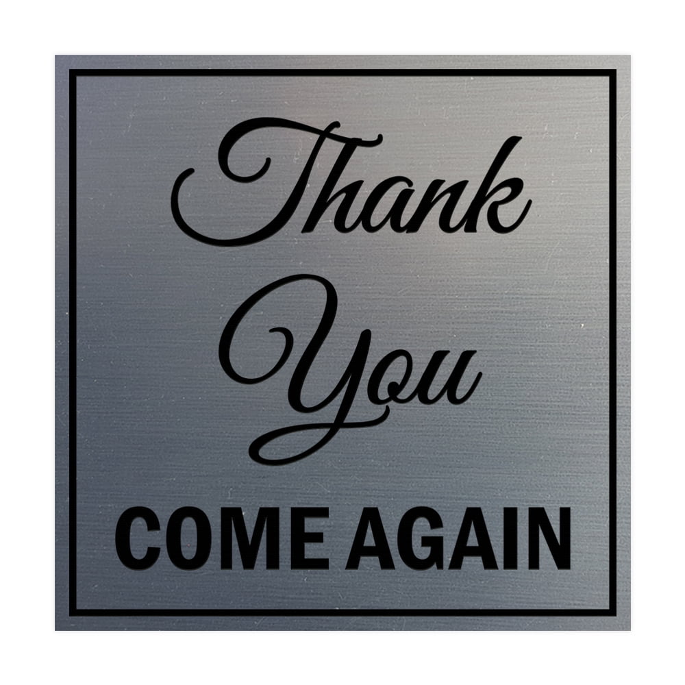 Square Thank You Come Again Sign (Brushed Silver) - Medium - Walmart.com