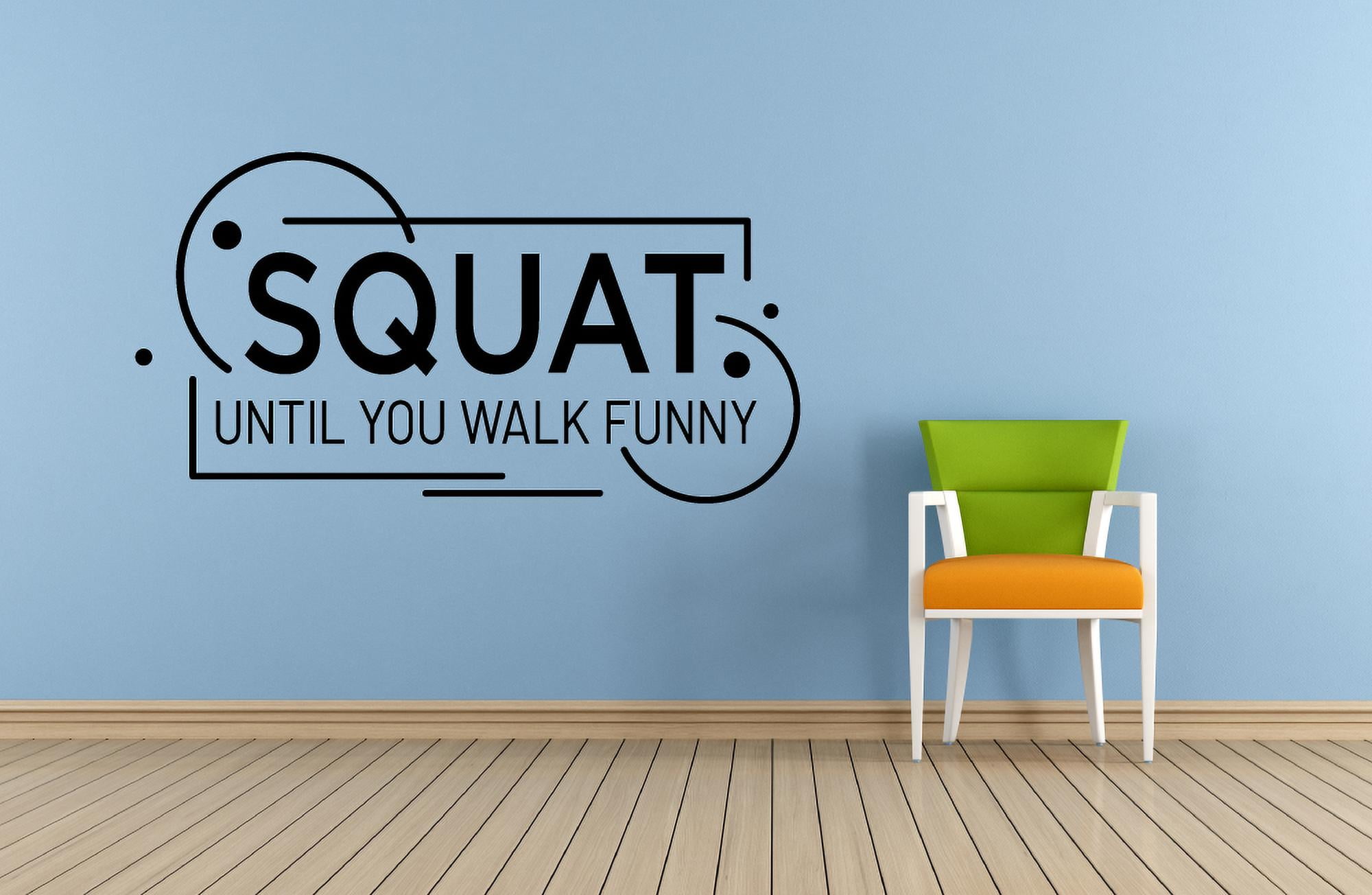 Squat Until You Walk Funny Fitness Workout Success Motivation Quotes ...