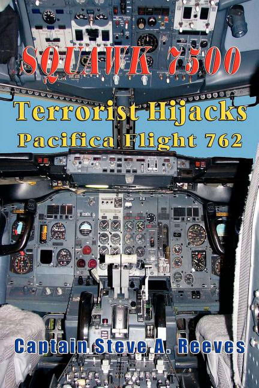Squawk 7500 Terrorist Hijacks Pacifica Flight 762 (Paperback) - Walmart.com