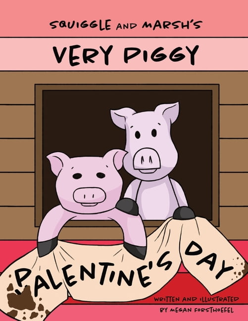 Squiggle and Marsh's Very Piggy Palentine's Day, (Paperback) - Walmart.com