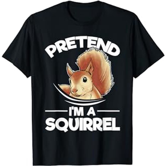 Squirrel Lover Cute Squirrel - Pretend I'm A Squirrel T-Shirt - Walmart.com