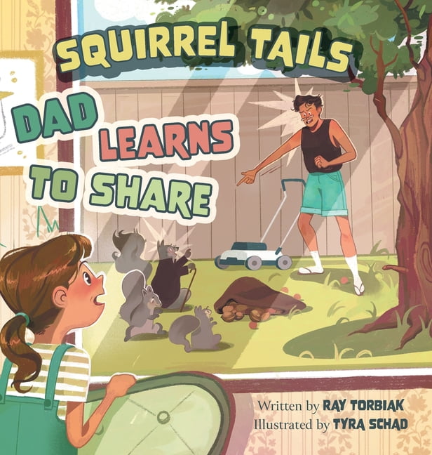 Squirrel Tails Dad Learns to Share, (Hardcover) - Walmart.com