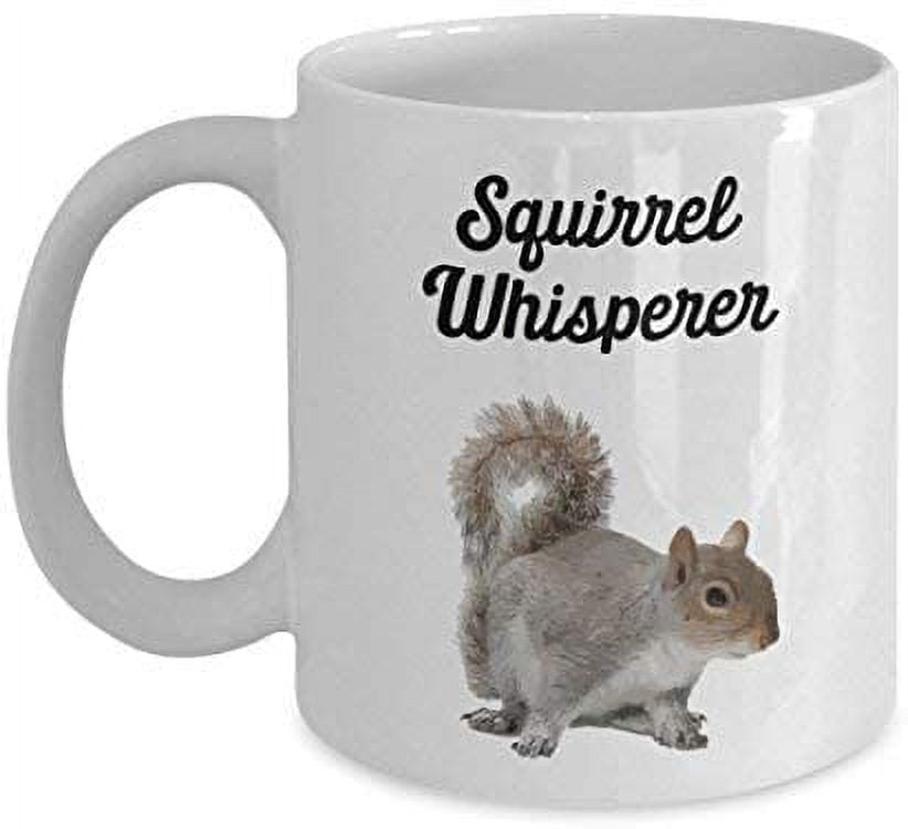 Squirrel Whisper Mug - Squirrel Whisperer Mug - Squirrel Whisperer ...