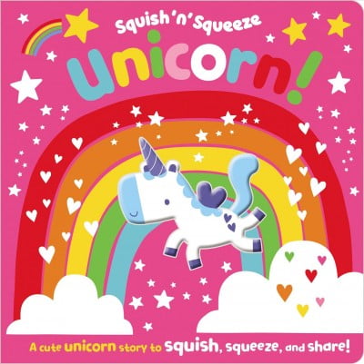 Squish 'n' Squeeze Unicorn! (Board Book) - Walmart.com