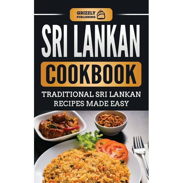 Sri Lankan Cookbook: Traditional Sri Lankan Recipes Made Easy ...