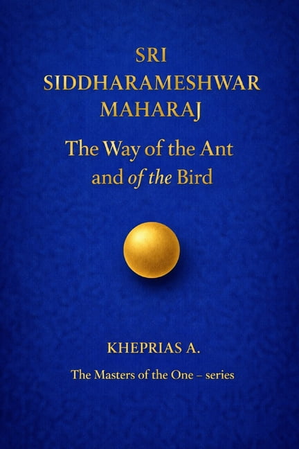The Masters of the One - Non-Duality Sri Siddharameshwar Maharaj The ...