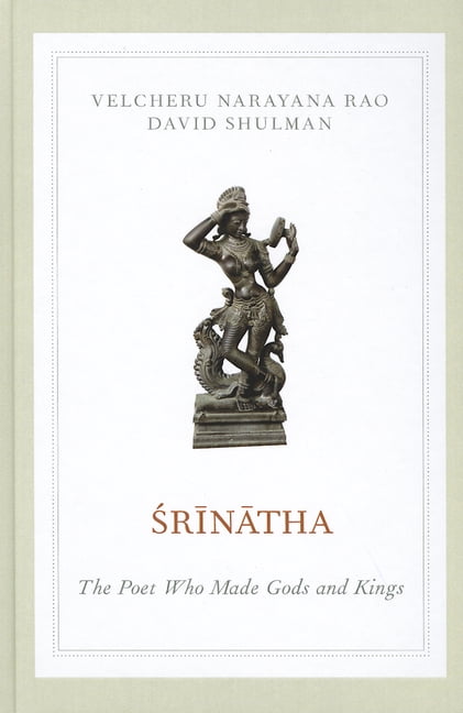 Srinatha : The Poet Who Made Gods and Kings - Walmart.com