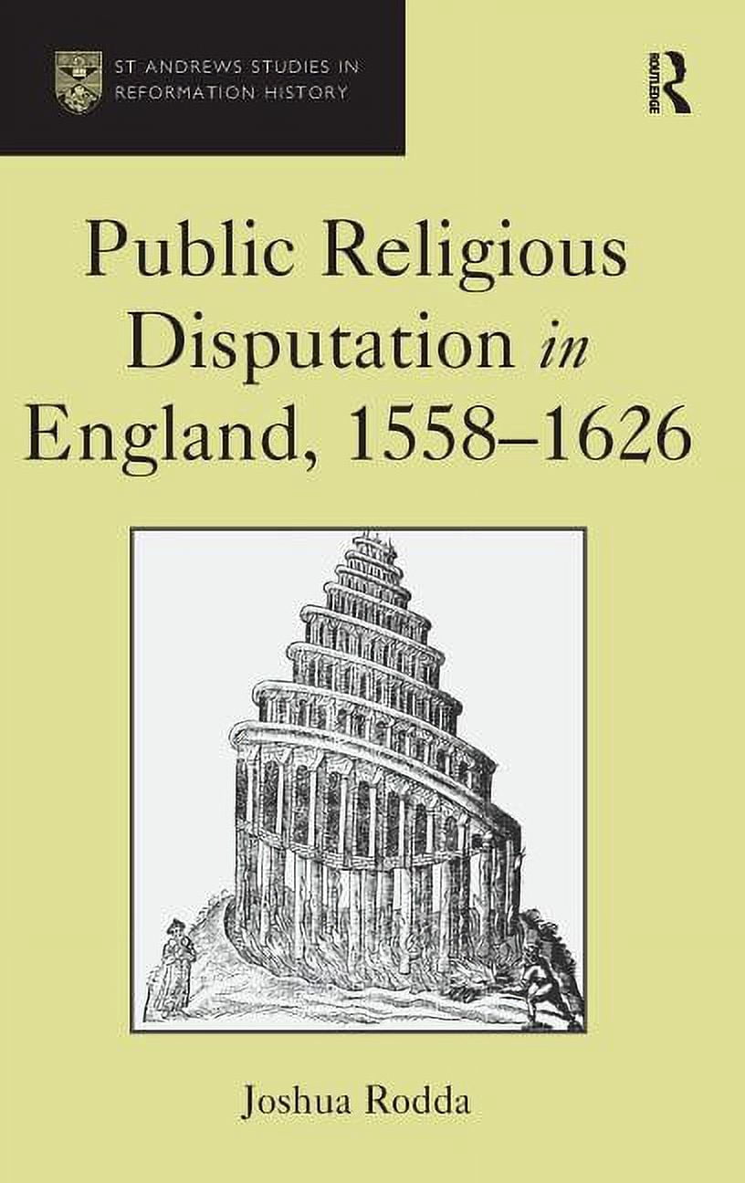 St Andrews Studies in Reformation Histor Public Religious Disputation ...