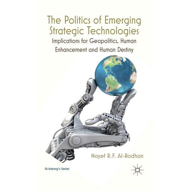 St Antony's: The Politics of Emerging Strategic Technologies - Walmart ...
