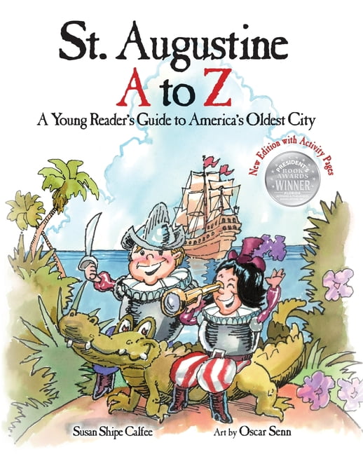 St. Augustine A to Z: A Young Reader's Guide to America's Oldest City ...