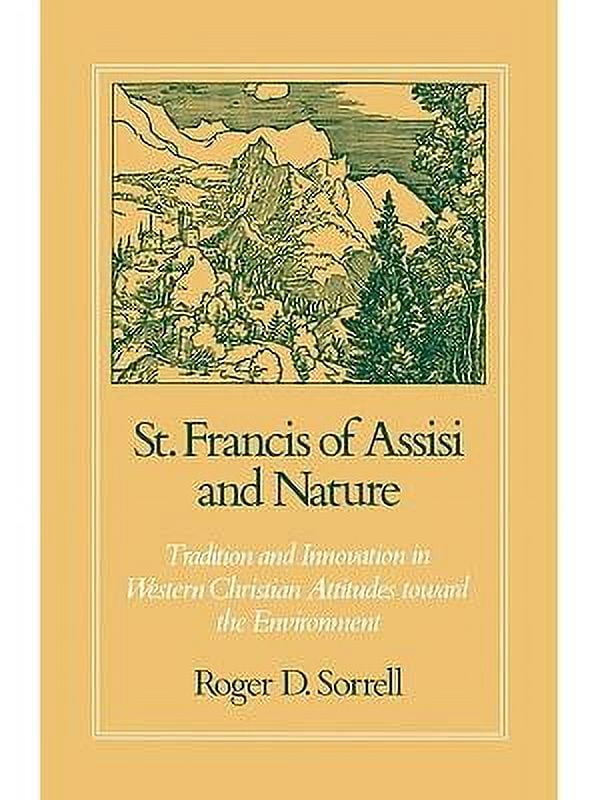 St. Francis of Assisi and Nature : Tradition and Innovation in Western ...