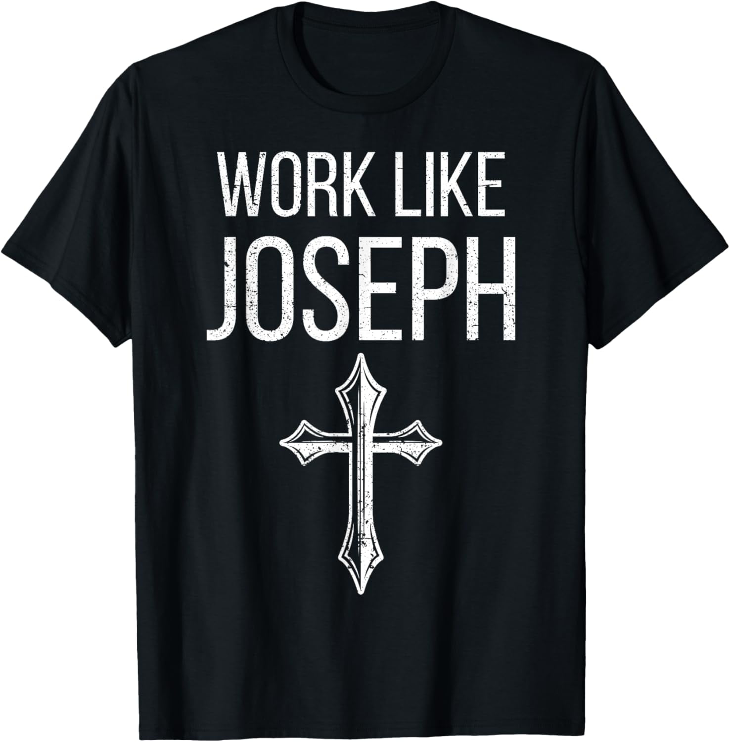 St Joseph and Jesus Work Like Joseph Catholic Patron Saint T-Shirt ...