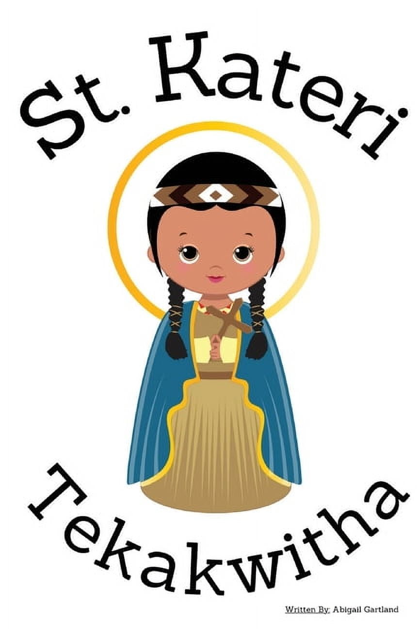 St. Kateri Tekakwitha - Children's Christian Book - Lives of the Saints ...