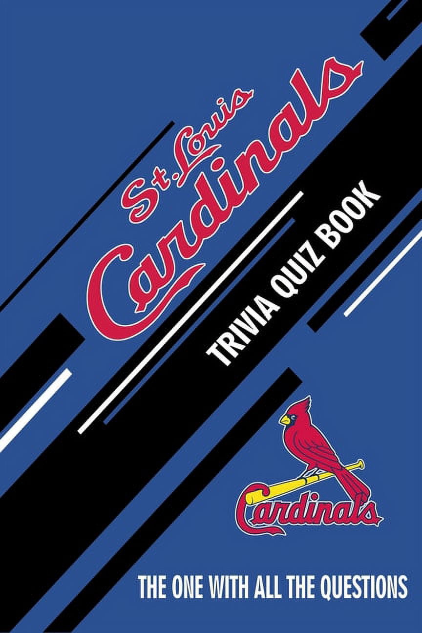 St Louis Cardinals Trivia Quiz Book : The One With All The Questions ...