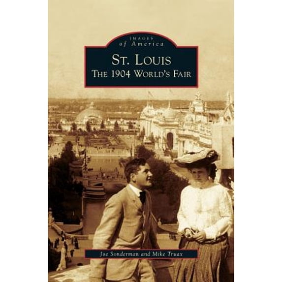 St. Louis: The 1904 World's Fair (Hardcover) - Walmart.com