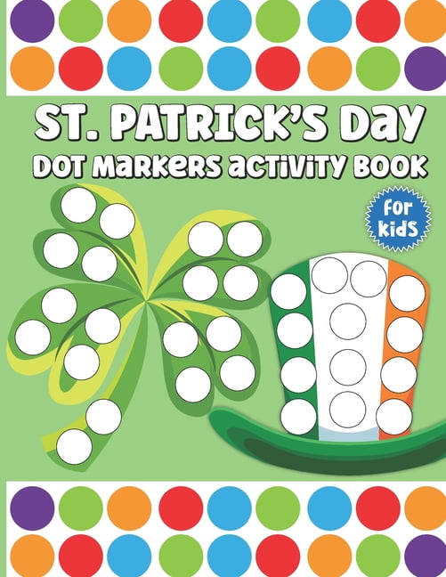 St. Patrick's Day Dot Markers Activity Book for Kids : Saint Patrick's ...