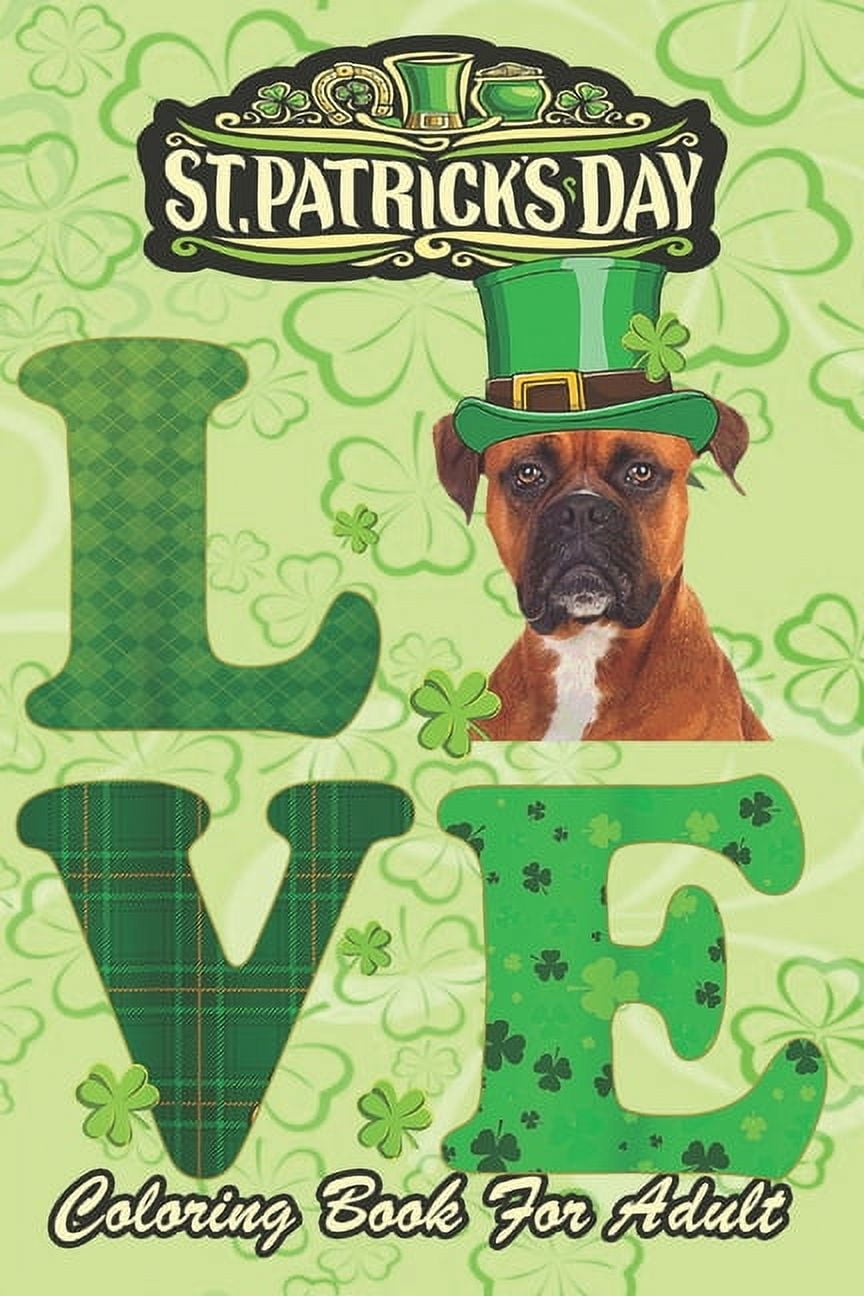 St Patricks Day Coloring Book For Adult: Boxer Shamrock Irish Dog An ...
