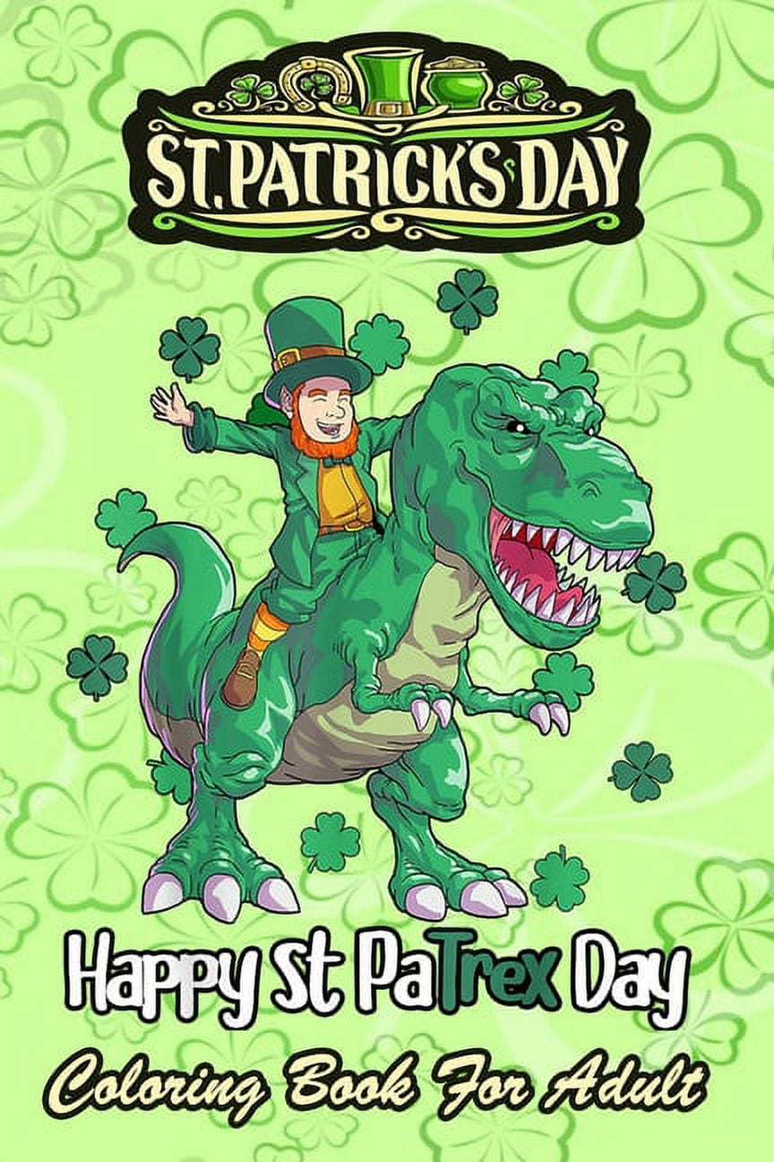 St Patricks Day Coloring Book For Adult: Dino St Patricks Day - An ...