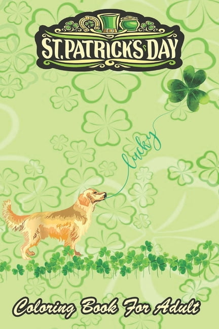 St Patricks Day Coloring Book For Adult : Lucky Golden Retriever Dog ...