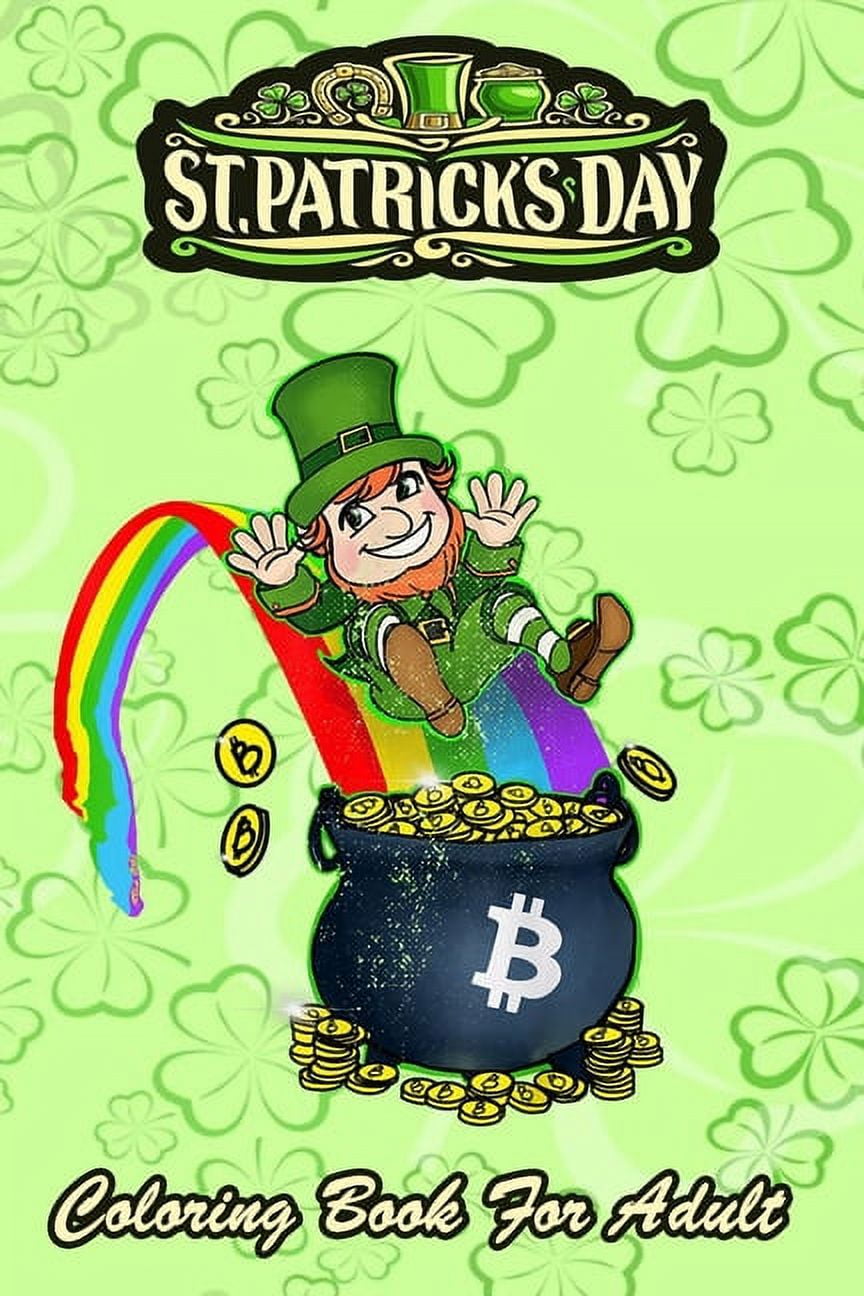 St Patricks Day Coloring Book For Adult: Bitcoin Leprechaun's Pot of ...