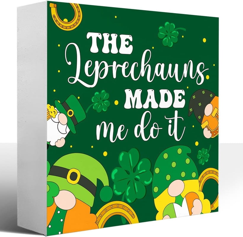 St Patricks Day Shamrock Wood Block Sign,The Leprechauns Made Me Do It ...
