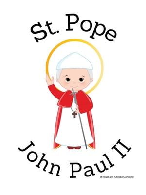 St. Pope John Paul II - Children's Christian Book - Lives of the Saints ...