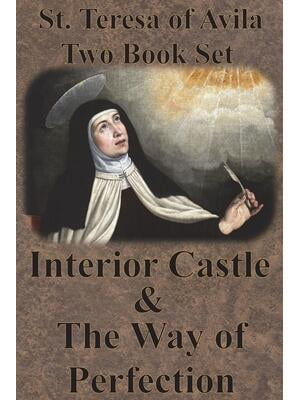 St. Teresa of Avila Two Book Set - Interior Castle and The Way of ...