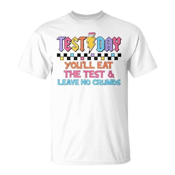 Staar State Testing Day Motivation You Will Eat The Test TShirt ...