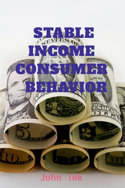 Stable Income Consumer Behavior, (Paperback) - Walmart.com