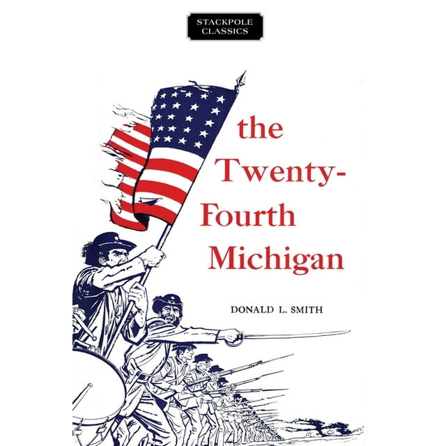Stackpole Classics Twenty-Fourth Michigan, (Paperback) - Walmart ...