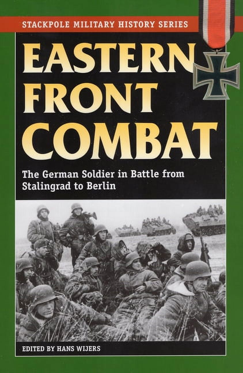 Stackpole Military History Series: Eastern Front Combat : The German ...