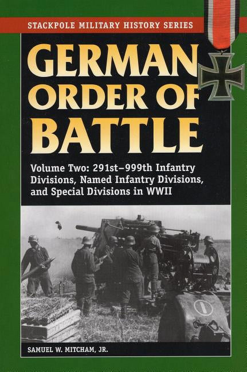 Stackpole Military History Series: German Order of Battle : 291st-999th Infantry Divisions ...