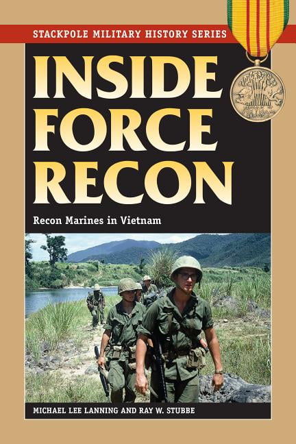 Stackpole Military History Inside Force Recon: Recon Marines in Vietnam ...