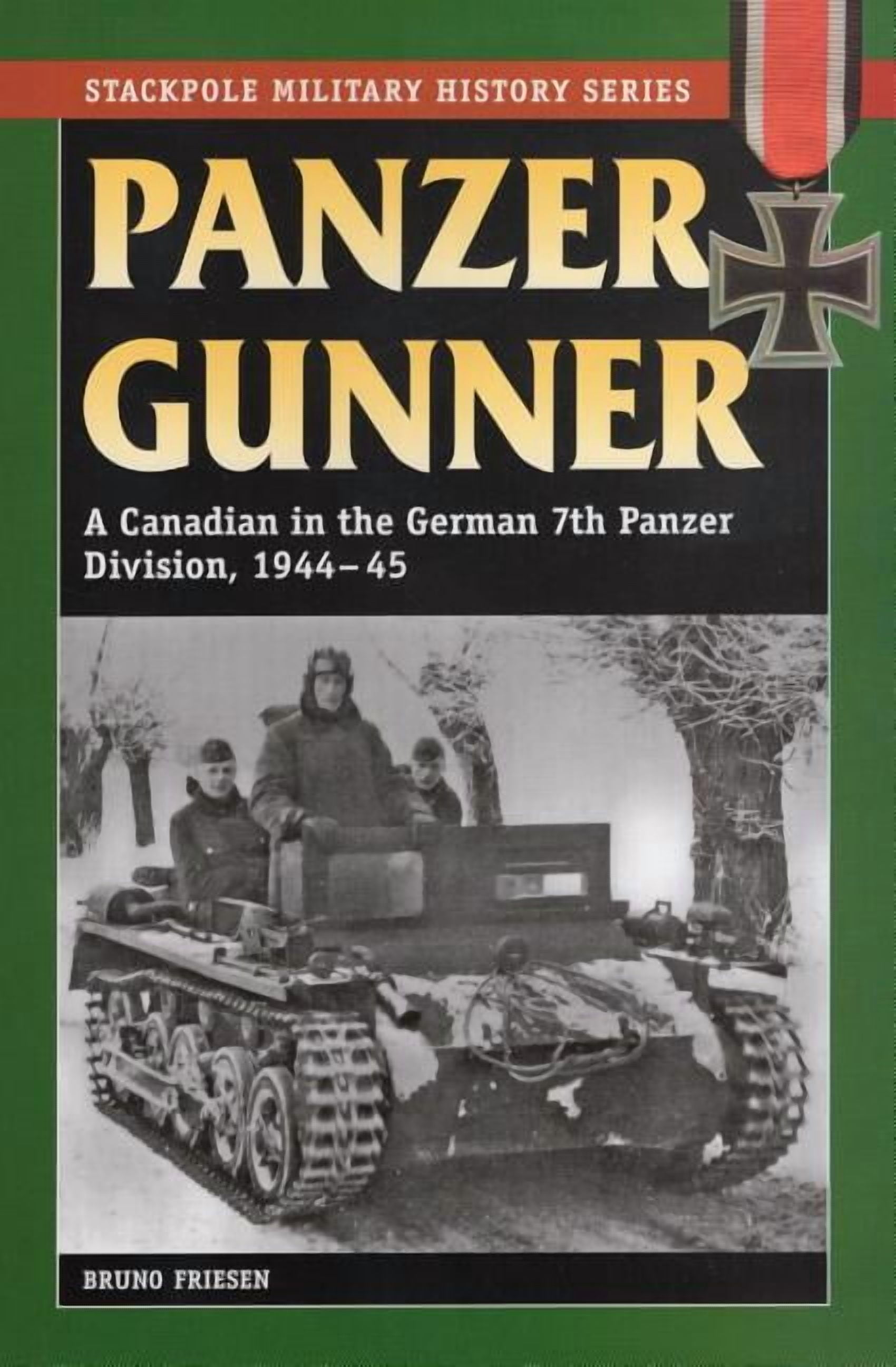 Stackpole Military History Series: Panzer Gunner : A Canadian in the ...