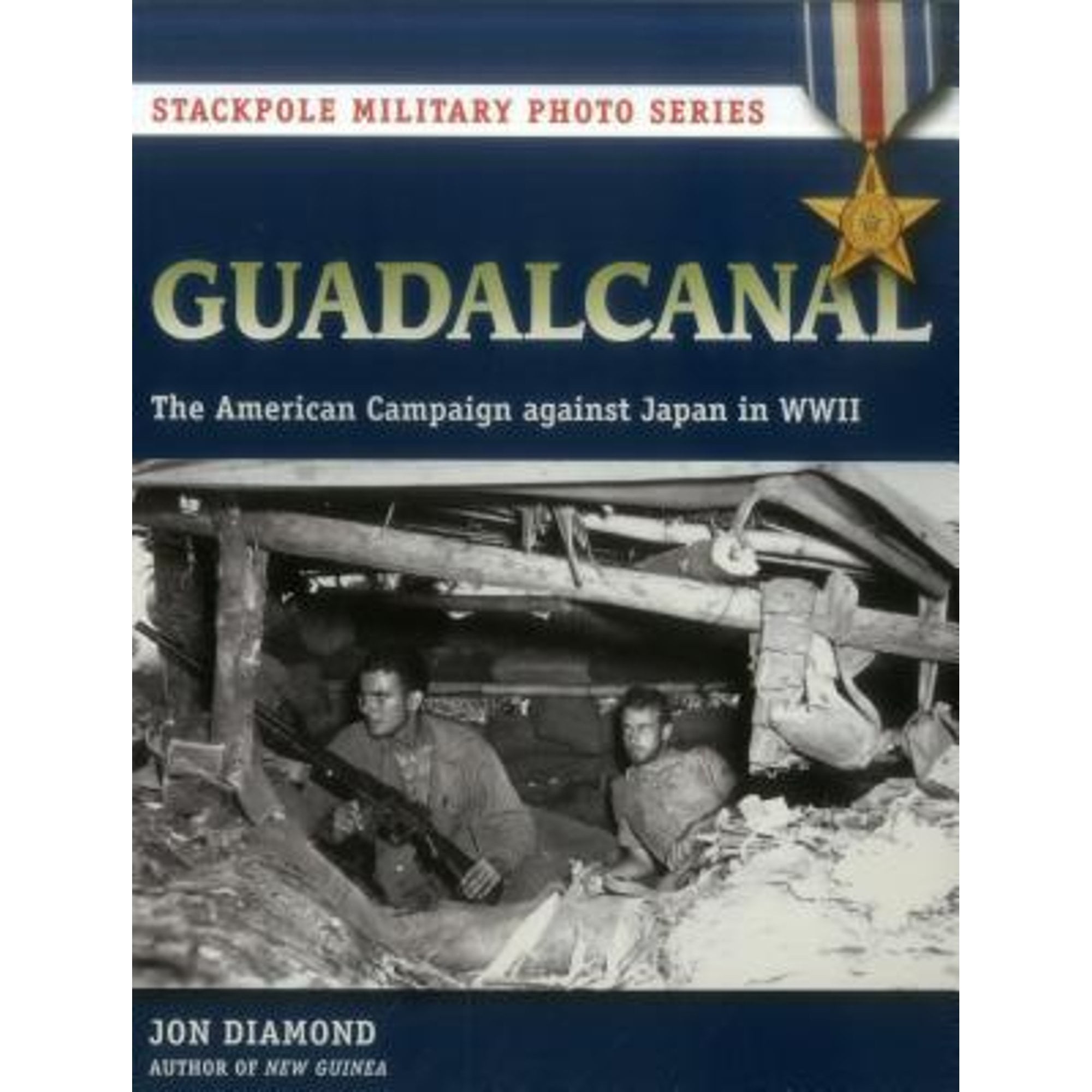 Stackpole Military Photo Series: Guadalcanal : The American Campaign ...