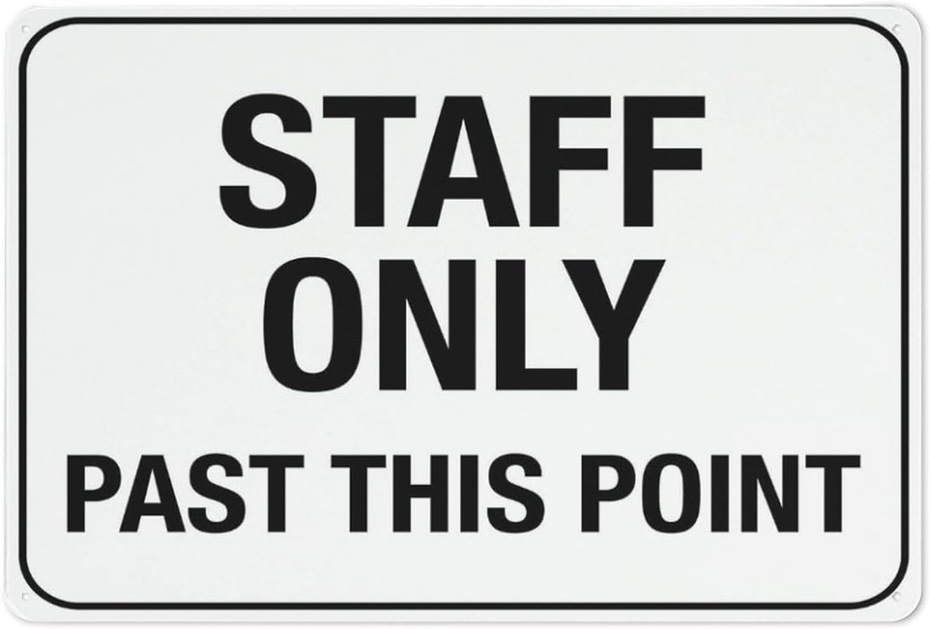 Staff Only Past This Point Sign 8X12 in Rust Free Aluminum Signs ...