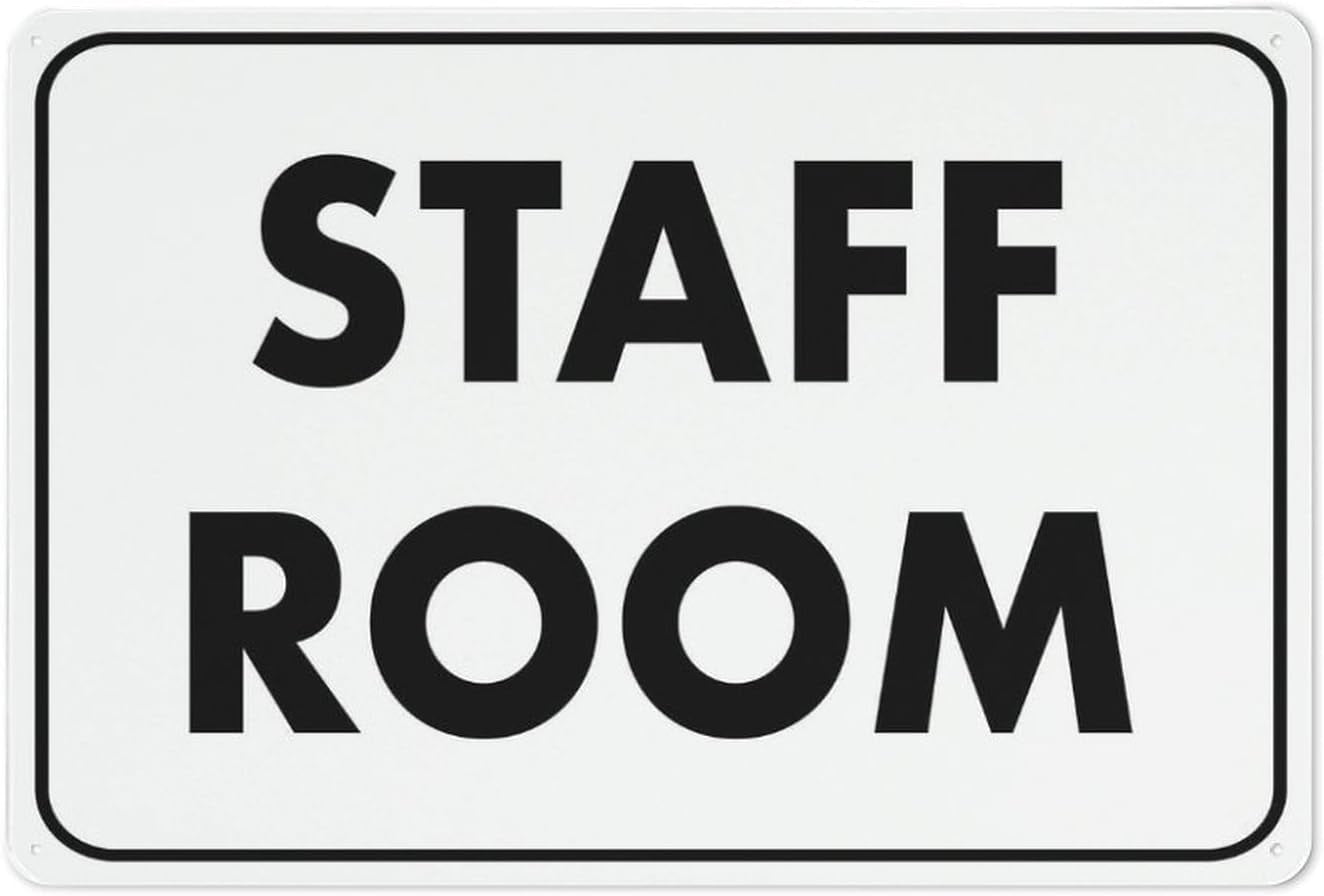 Staff Room Sign Sign, 8 X 12 Grade Reflective Sheeting Rust Free ...