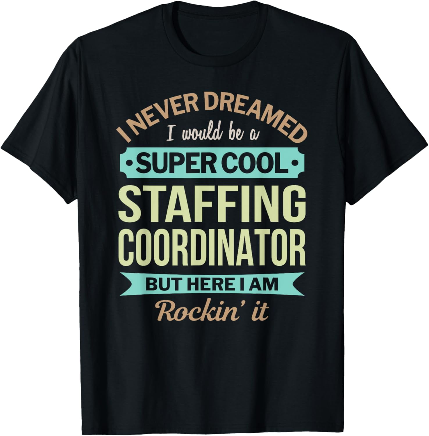 Staffing Coordinator Gift Funny Appreciation T-Shirt - Walmart.com