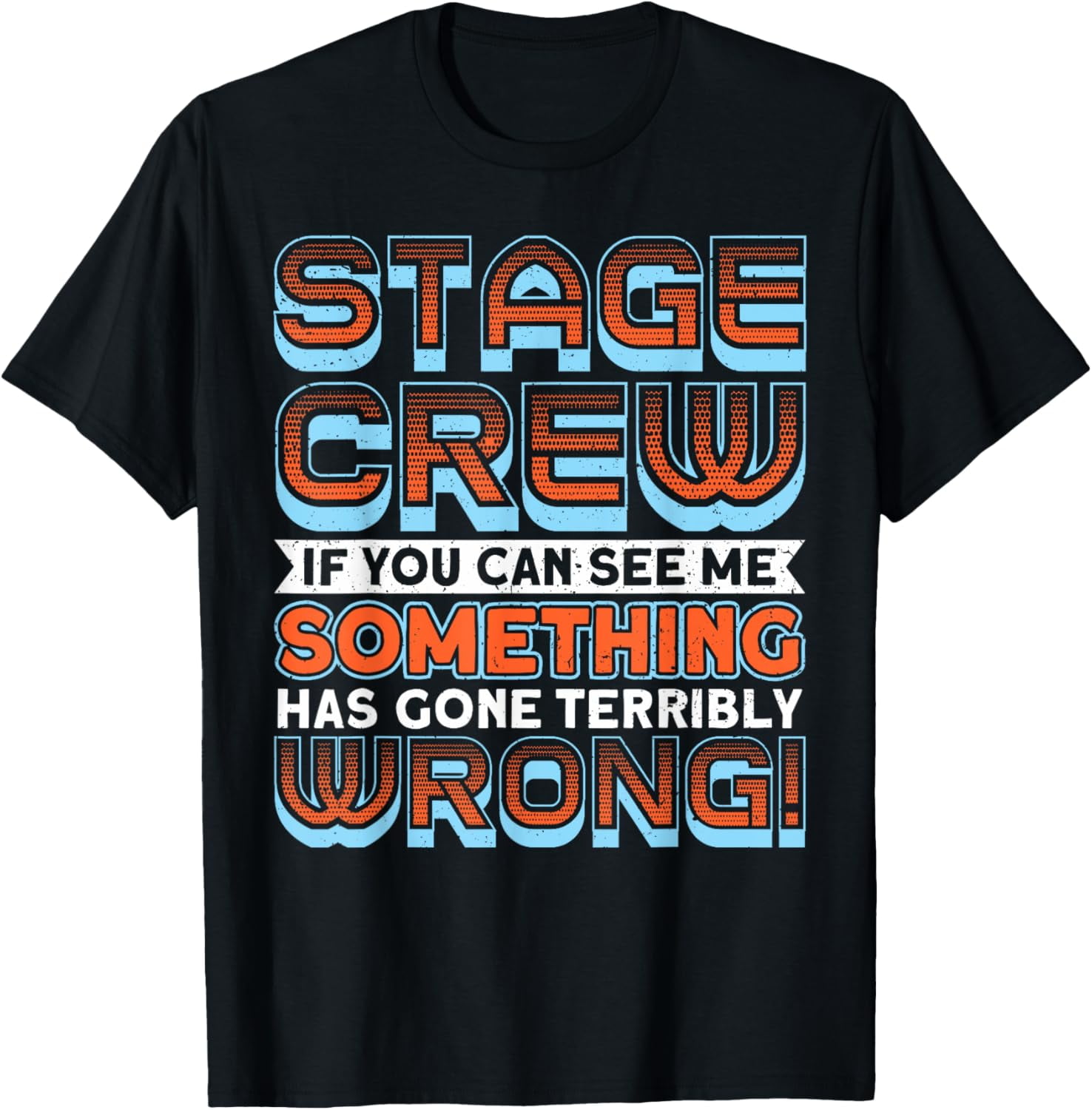 Stage Crew If You Can See Me Backstage Stagehand Theatre Funny Creative ...