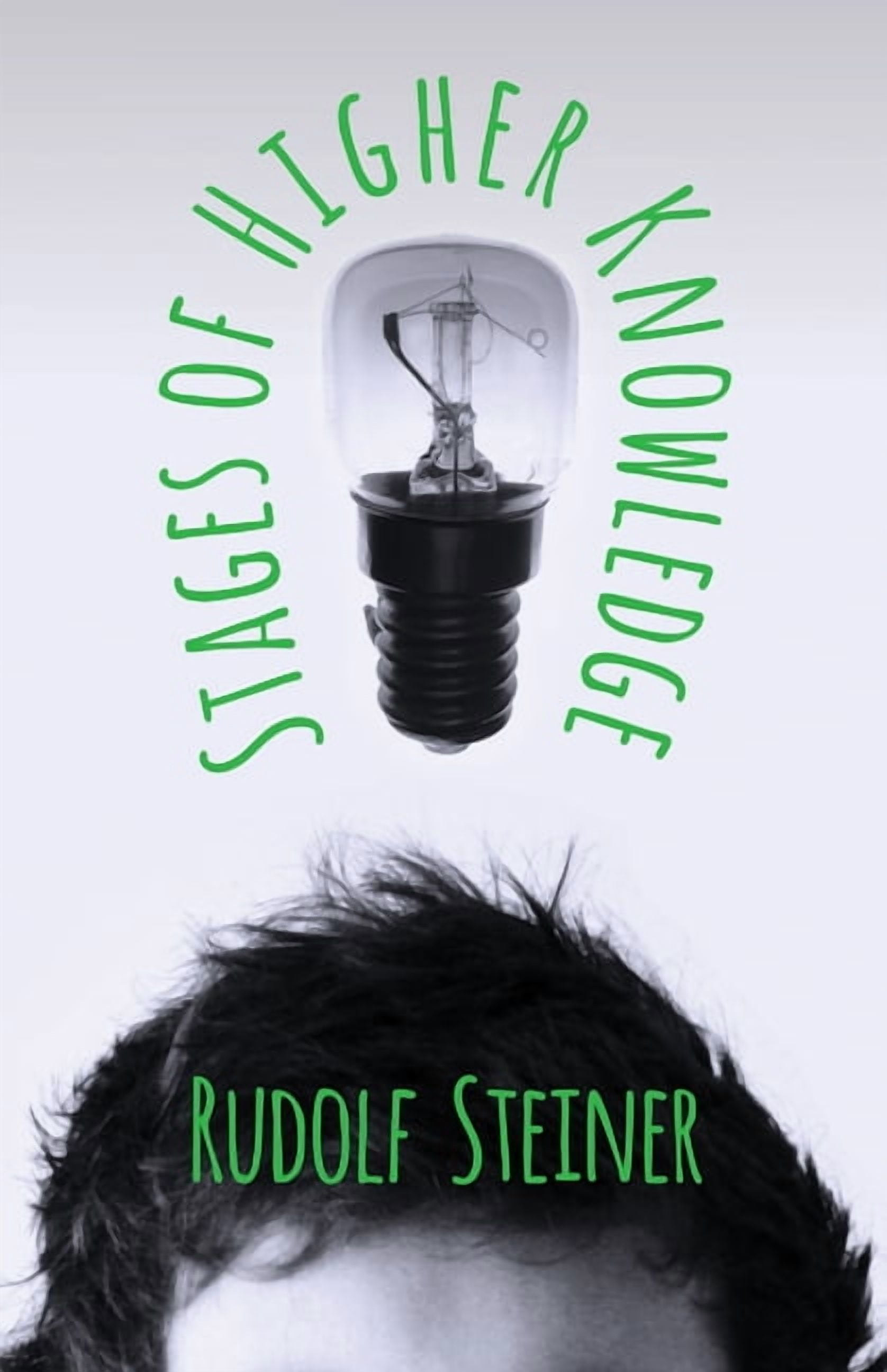 Stages of Higher Knowledge: The Authorized New Translation from the ...