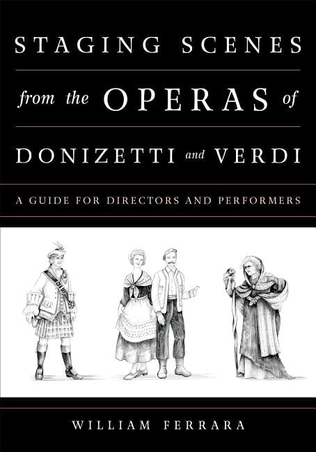 Staging Scenes from the Operas of Donizetti and Verdi : A Guide for ...