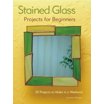 Great Stained Glass Projects for Beginners (Paperback) - Walmart.com