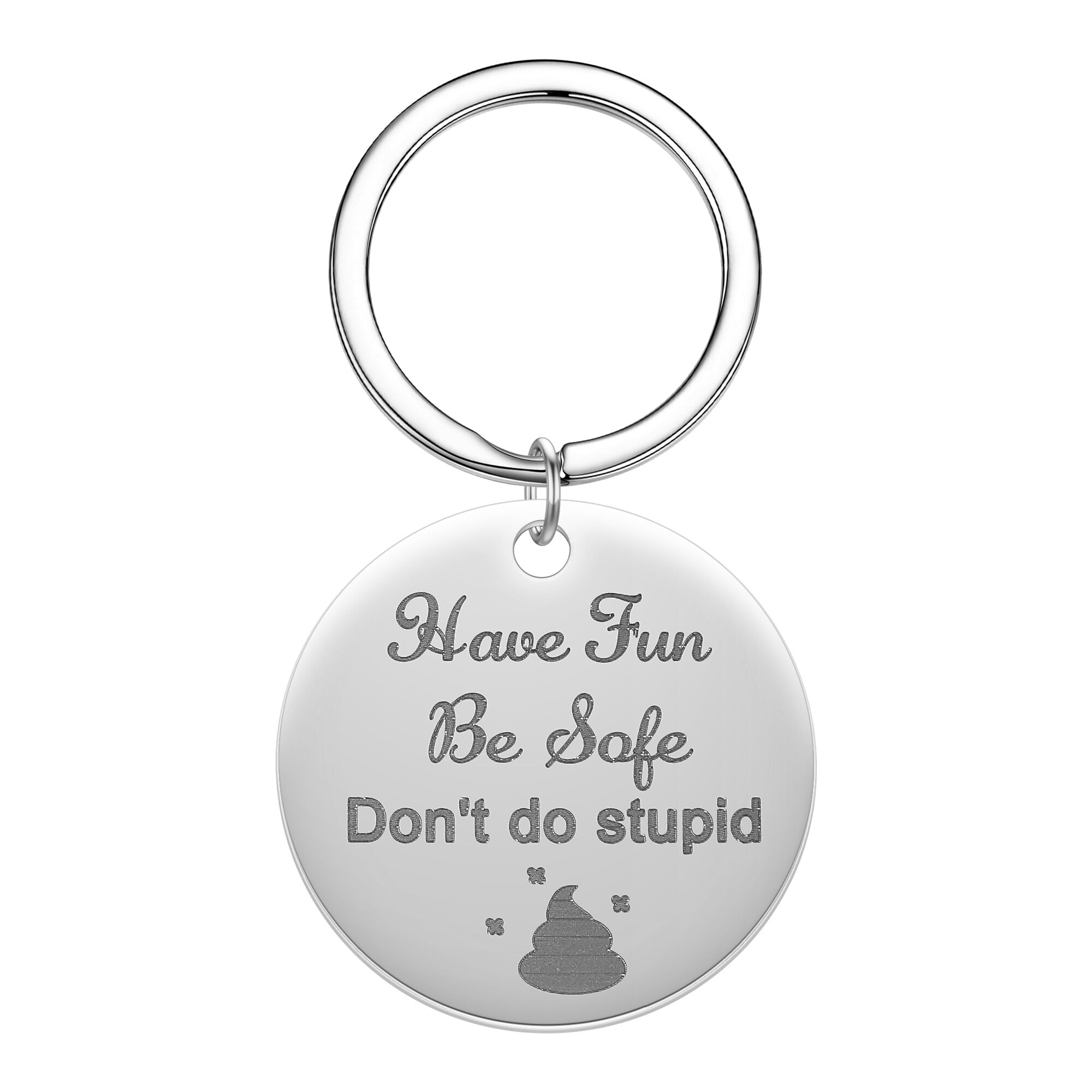 Stainless Steel Have Fun be Safe Don't Do Stupid Keyring Inspirational ...