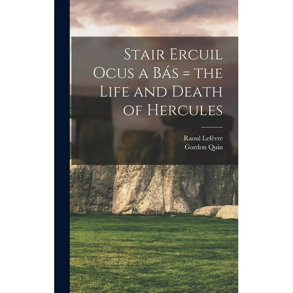 Stair Ercuil Ocus a bás = the Life and Death of Hercules (Hardcover ...