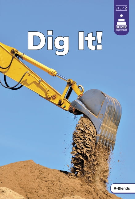 Stairway Decodables Nonfiction Step 2 Dig It!, (Hardcover) - Walmart.com